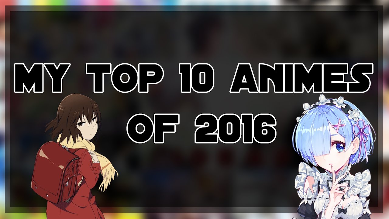 Top 10 Animes 2016 - YouTube
