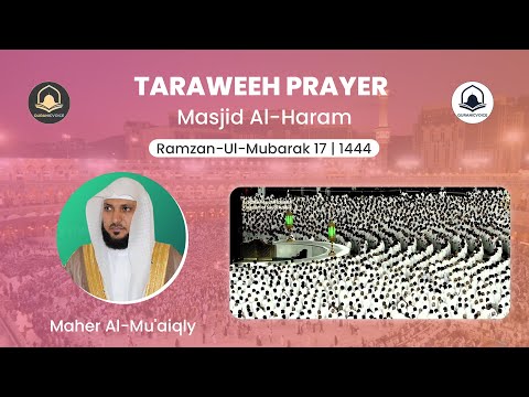 17th Ramadan 1444 | Makkah Taraweeh | Sheikh Maher Al-Mu'aiqly