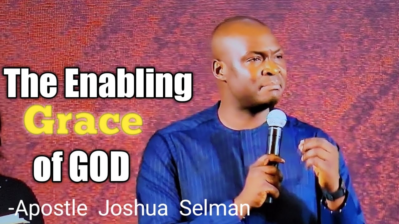 The Enabling GRACE! | Apostle Joshua Selman - YouTube
