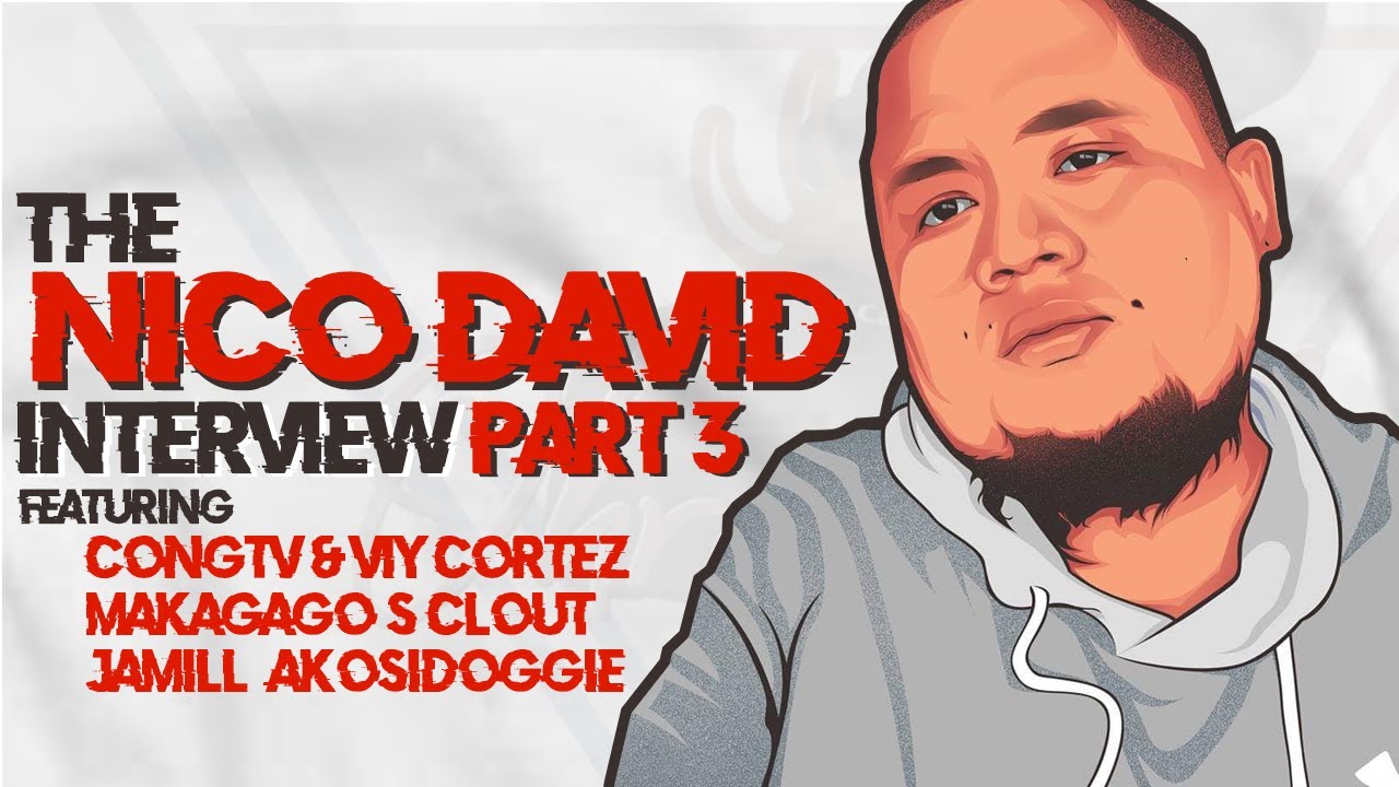 THE NICO DAVID INTERVIEW PART 3 ft. CongTV & VIY Bazzare Issue ...