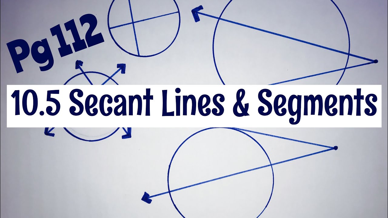 Pg 112 - 10.5 Secant Lines & Segments - YouTube
