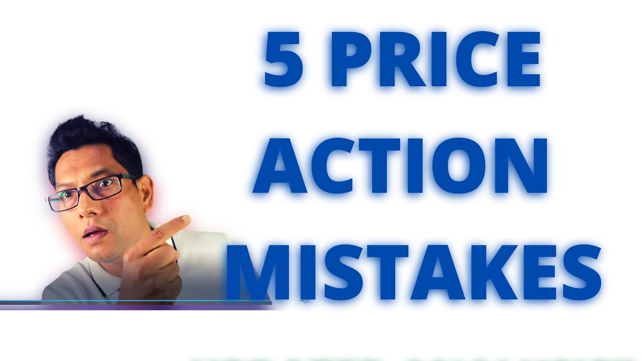 Top 5 Price Action Mistakes You Must Avoid - YouTube