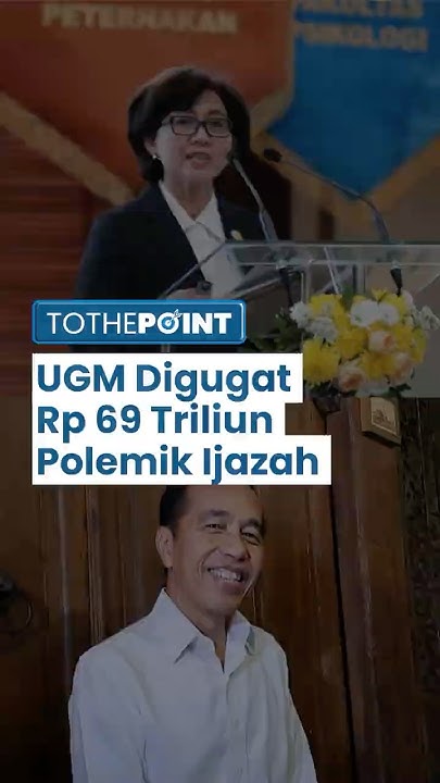 UGM Digugat Terkait Keaslian Ijazah Jokowi, Nilai Gugatan Capai Rp 69 Triliun, UGM Siapkan Bukti ...