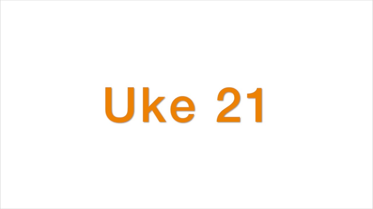 Uke til uke | Uke 21 - YouTube
