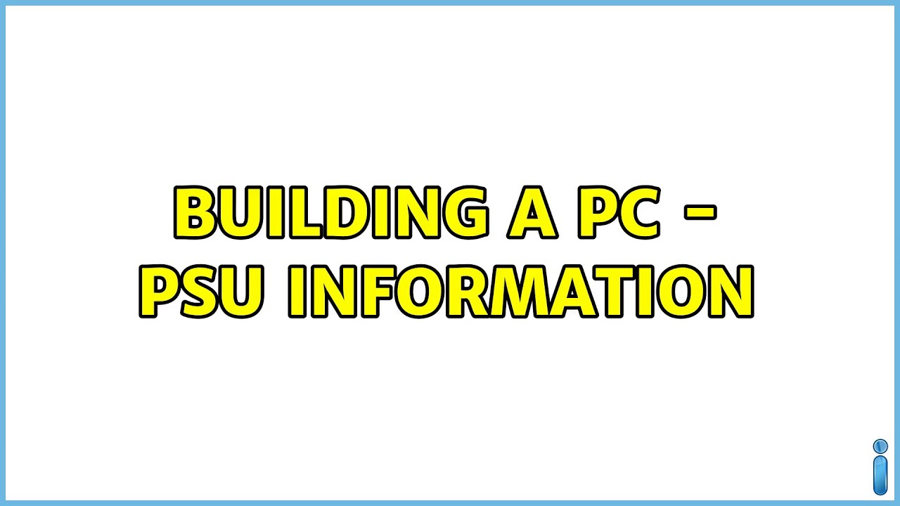 Building a PC - PSU information - YouTube