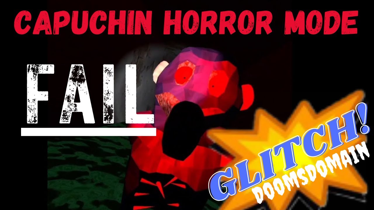Capuchin Horror Mode GLITCH - YouTube