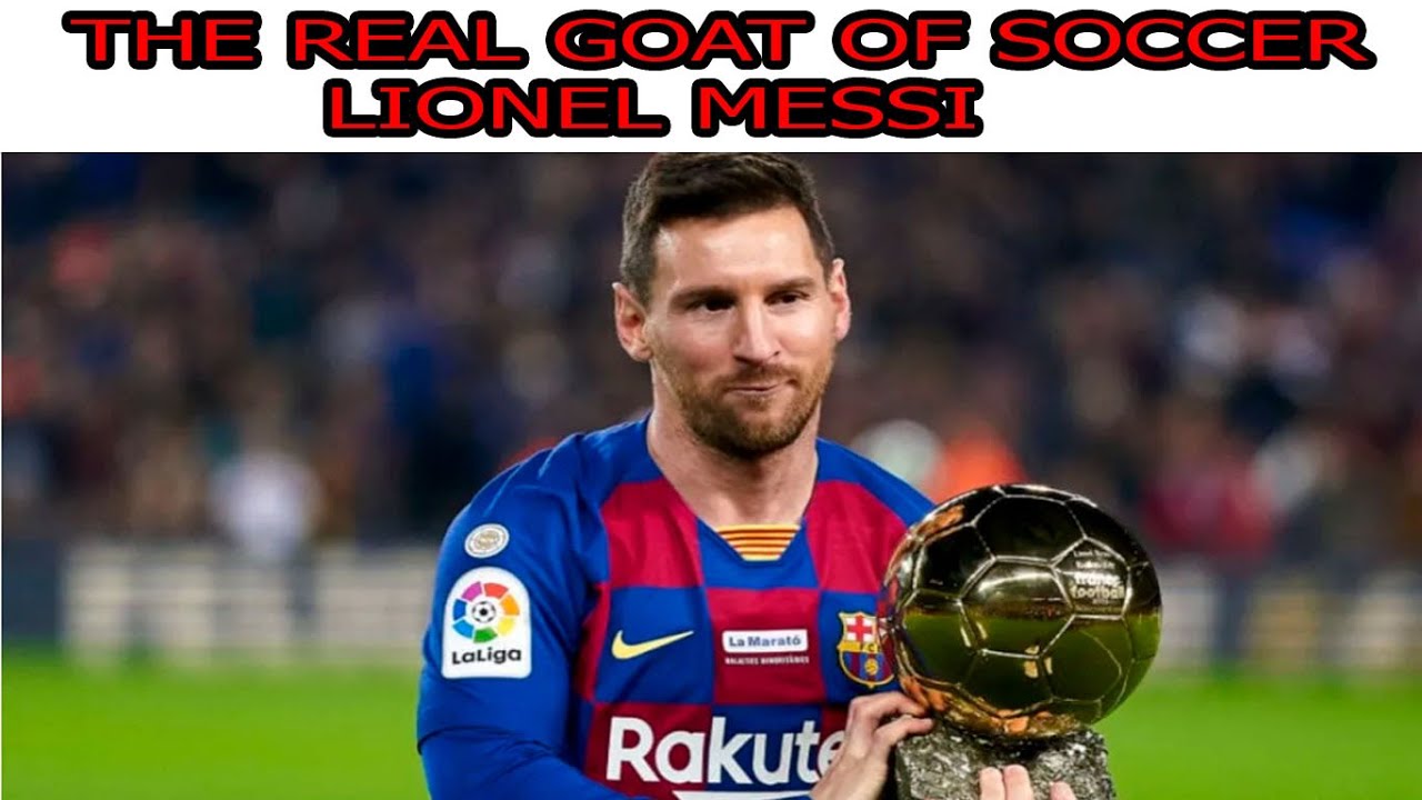THE REAL GOAT OF SOCCER LIONEL MESSI - YouTube