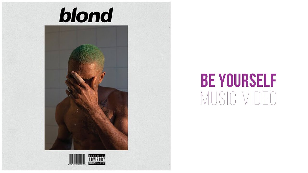Frank Ocean - Be Yourself | [Music Video] - YouTube