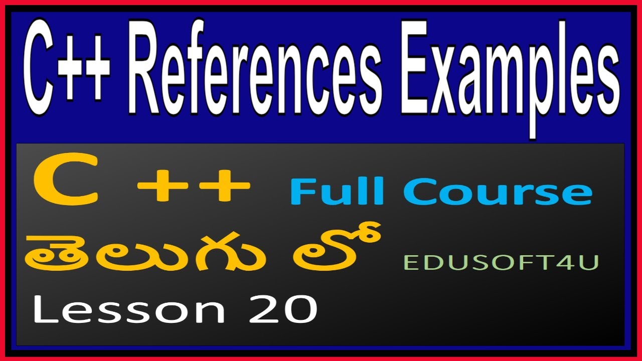 References in C++ Examples - C++ Full Course in Telugu- Lesson 20 - YouTube