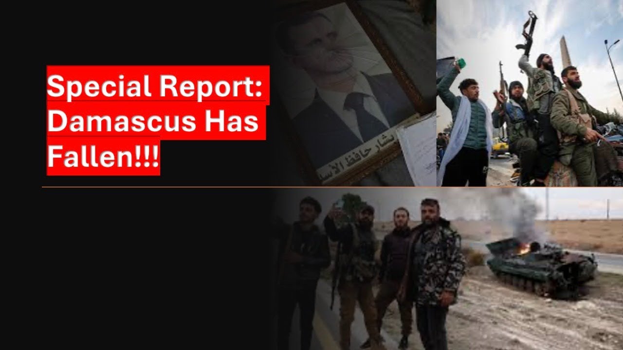 Special Report: Damascus Has Fallen!!! - YouTube