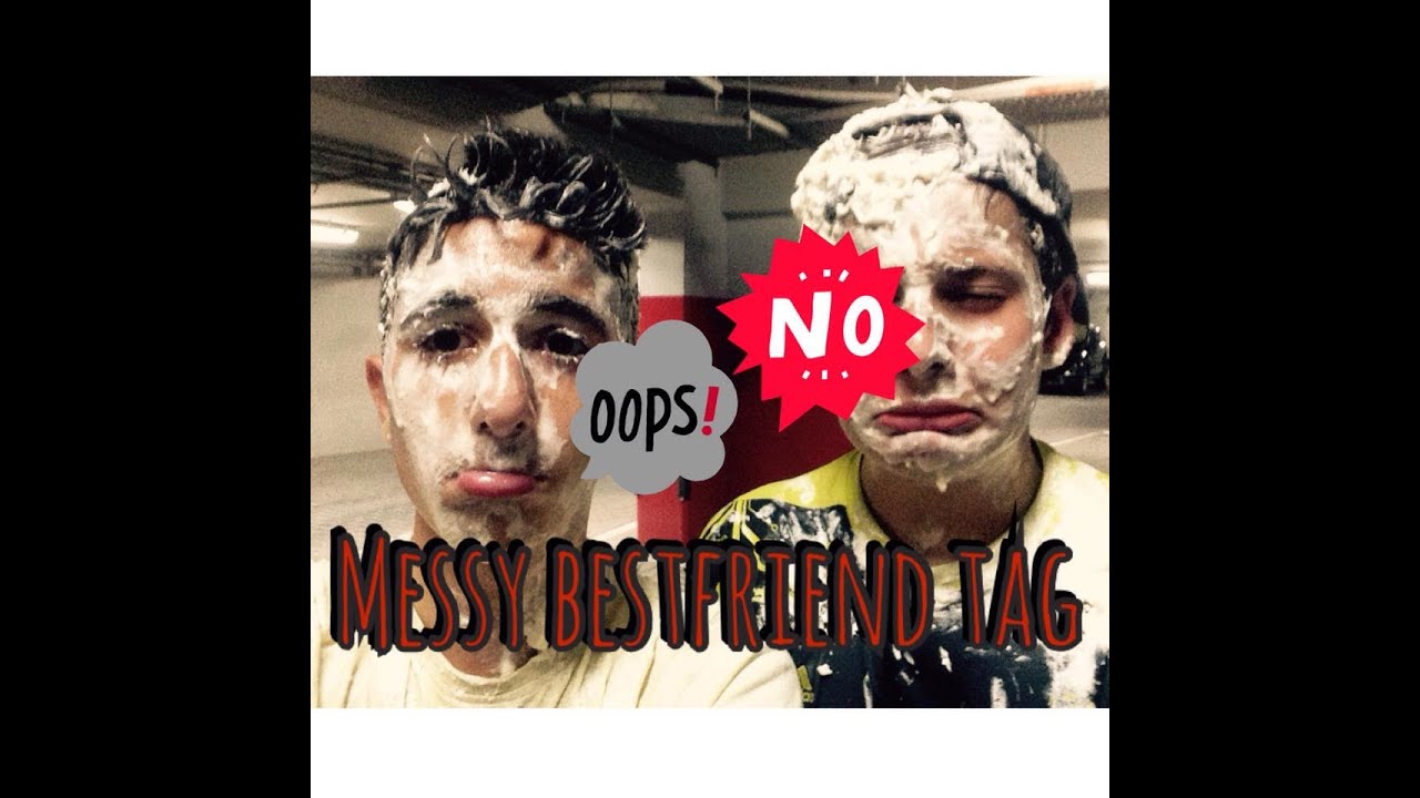 Messy Bestfriend Tag - YouTube