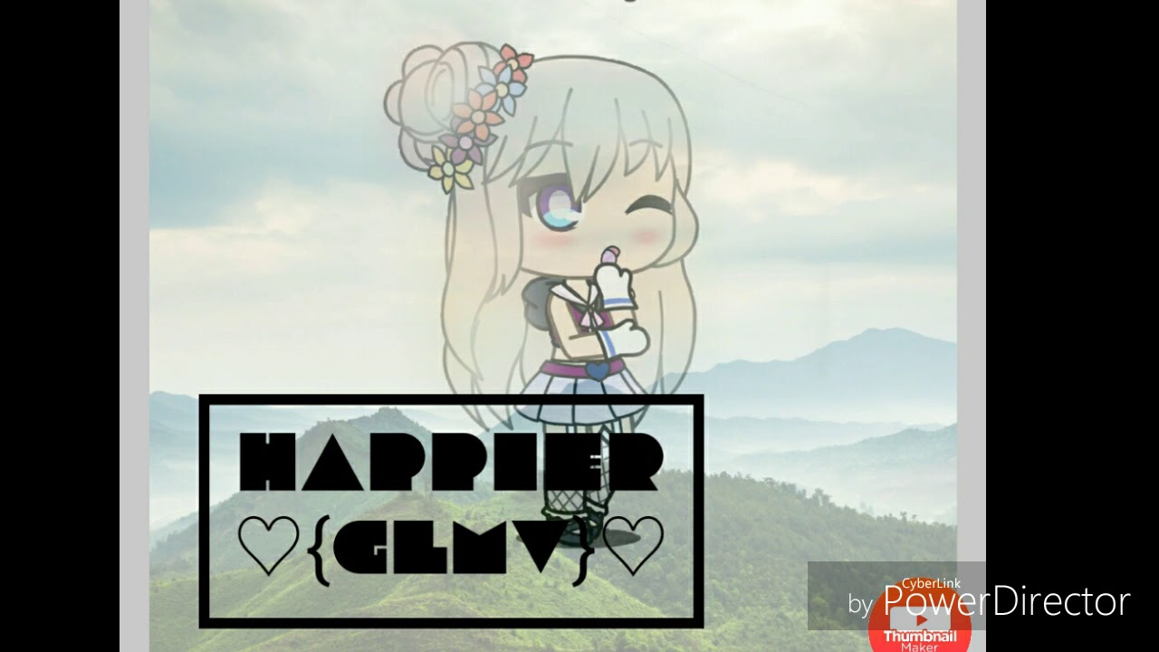 Happier♡{GLMV}♡ - YouTube
