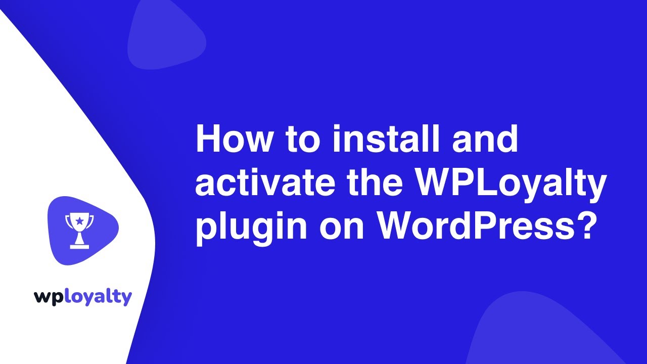 How to Install and Activate the WPLoyalty Plugin on WordPress? - YouTube