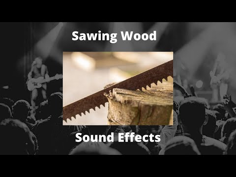 Sawing Wood - Sound Effects - YouTube
