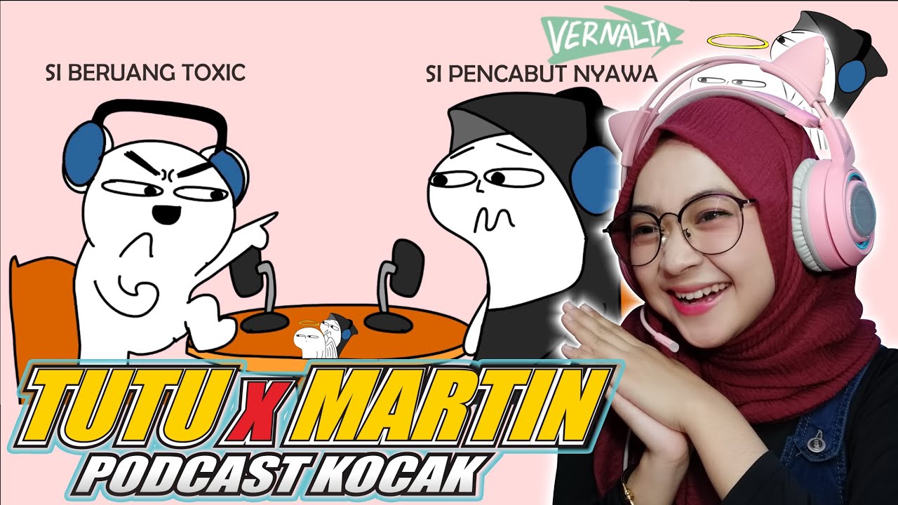 VERNALTA | TUTU SI BERUANG TOXIC PODCAST DENGAN MARTIN - AUTO DI ...
