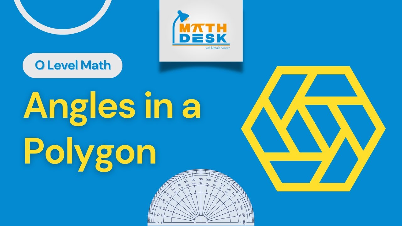 Angles in a Polygon: An O Level Math Tutorial by MathDesk with Umair ...