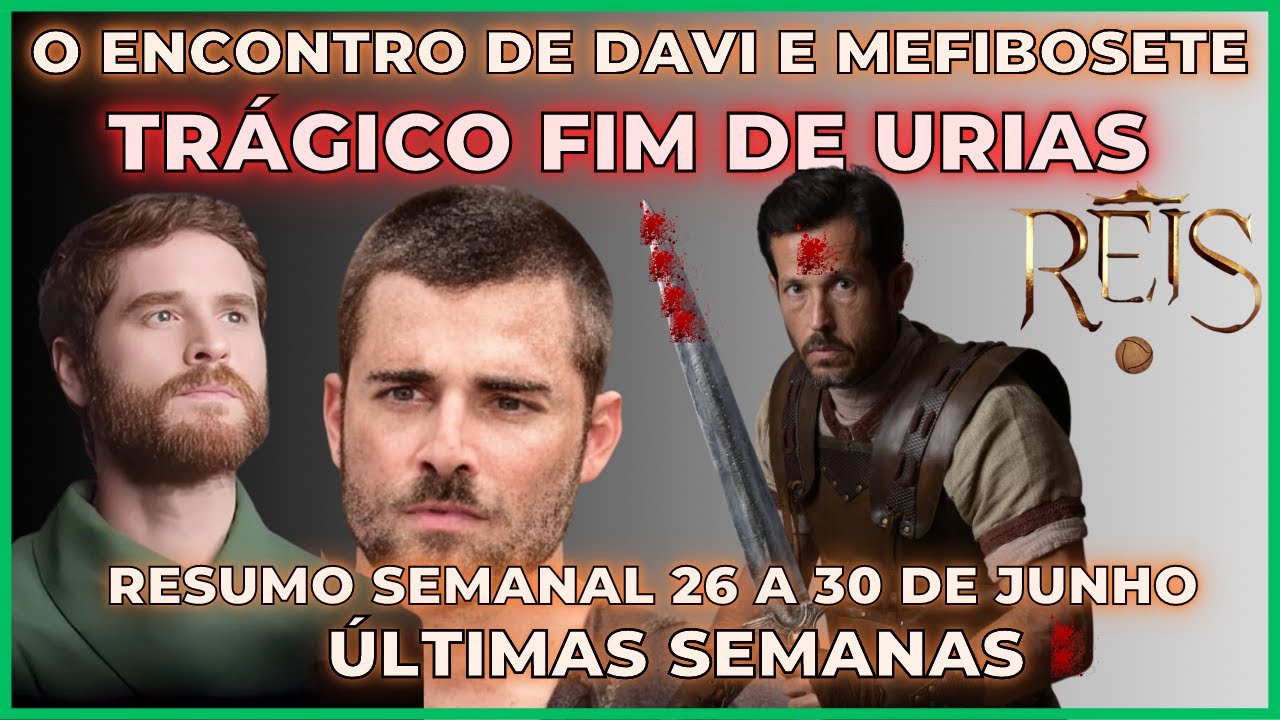 🔴RESUMO REIS : ENCONTRO DE DAVI E MEFIBOSETE , URIAS TEM DESTINO SELADO ...