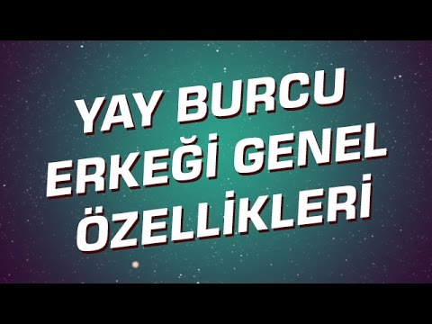 Yay Burcu Erkeği Genel Özellikleri I Astroloji I Burçlar