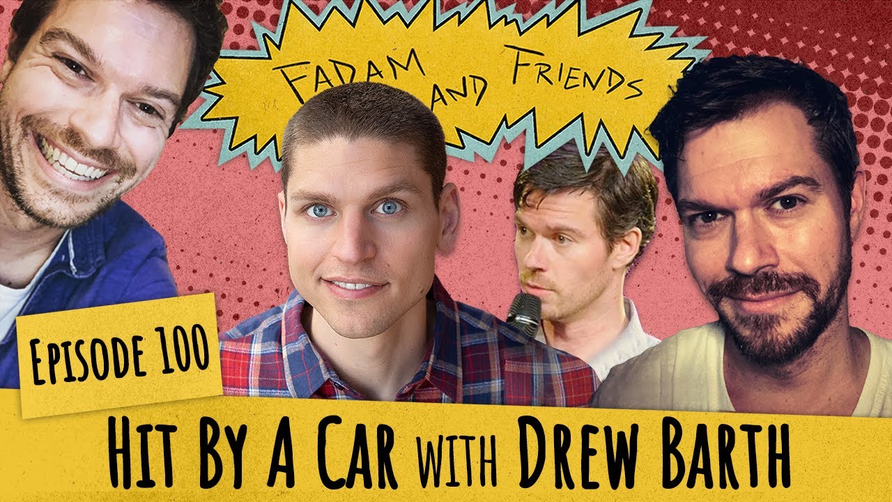 Episode 100 - "Hit By A Car" W/ Drew Barth - YouTube