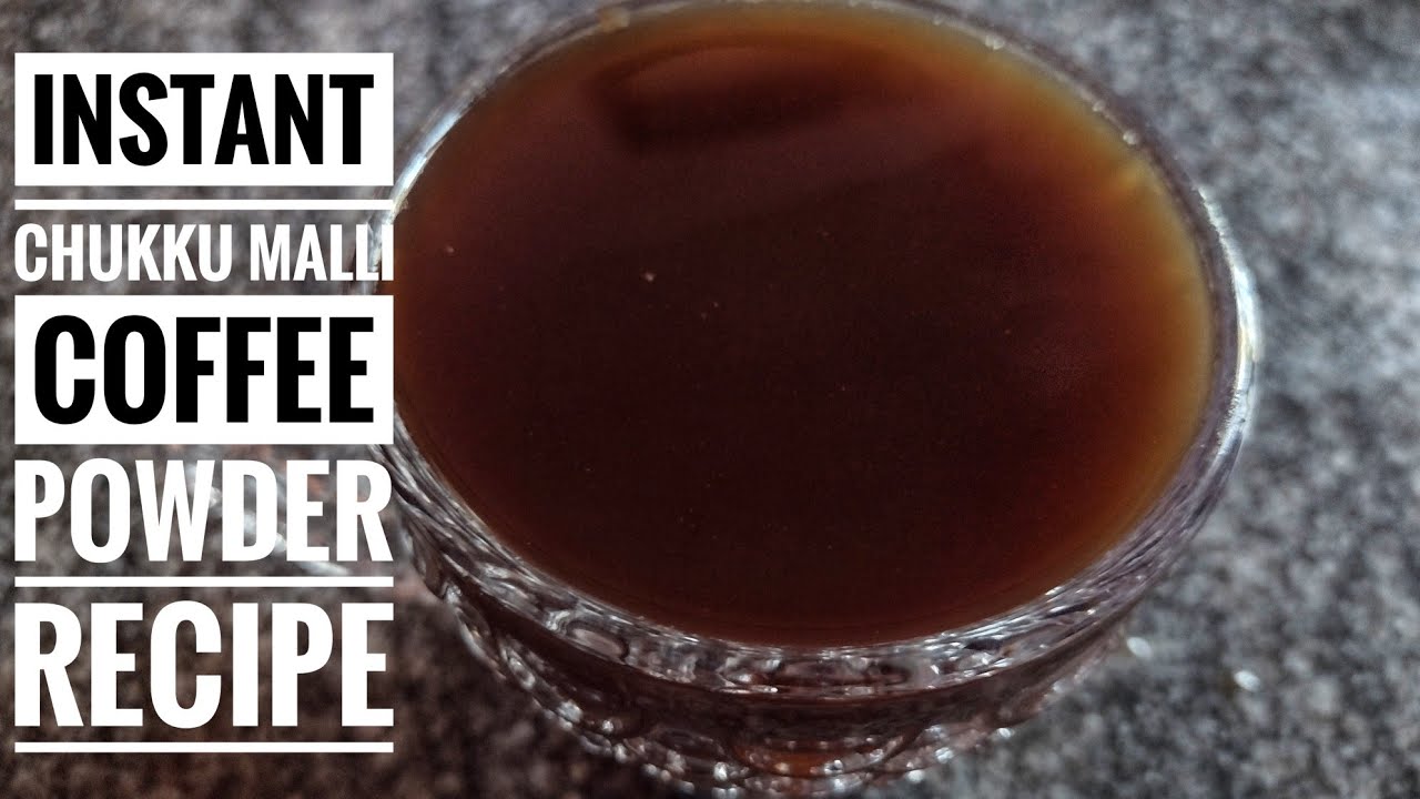 Instant Chukku malli coffee powder recipe| How to prepare Chukku coffee ...