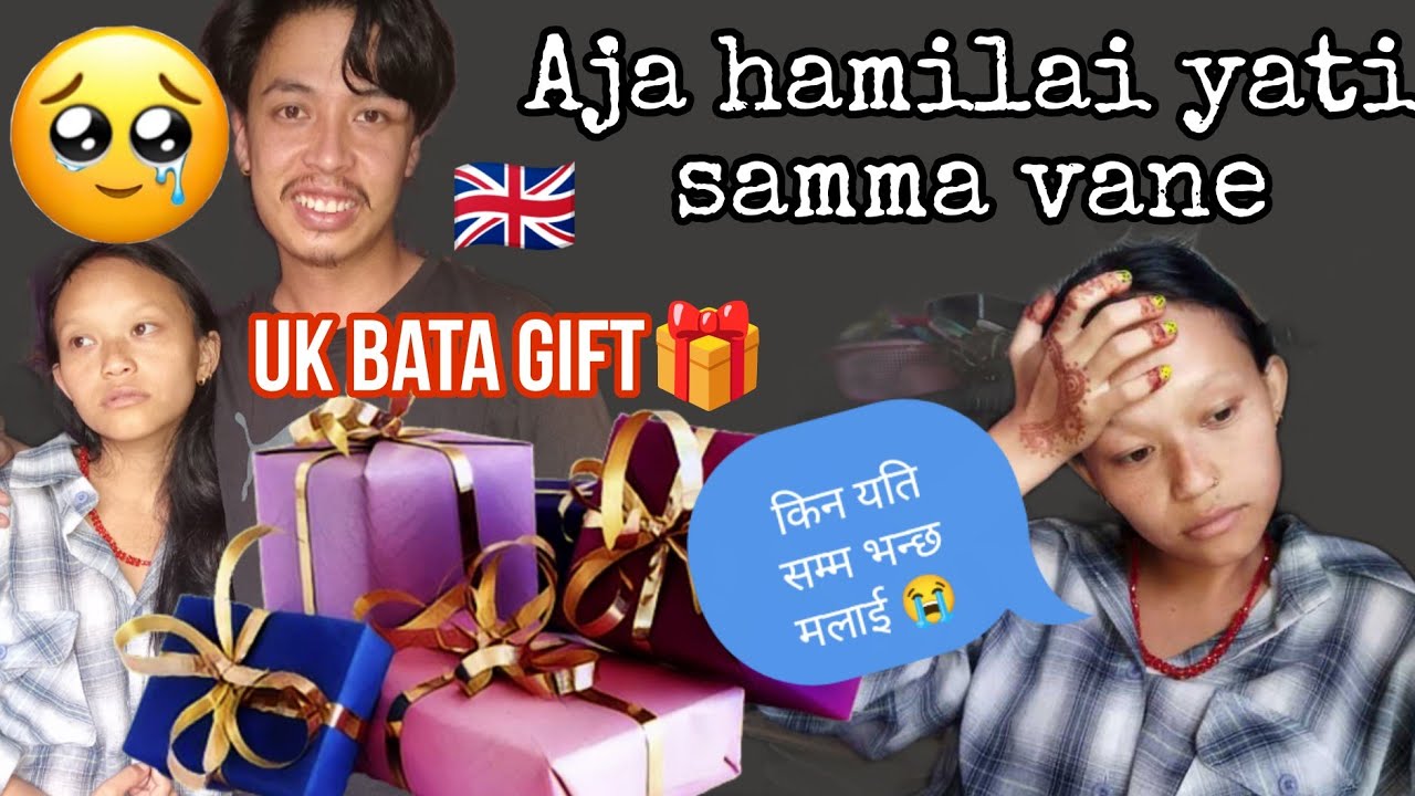 Muna lai kina yati samma banxan Manxe haru😭 UK🇬🇧bata yati derai gift ...