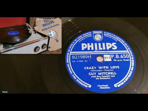 Crazy With Love ~ Guy Mitchell ~ 1956 Philips 78rpm Record ~ Dansette ...