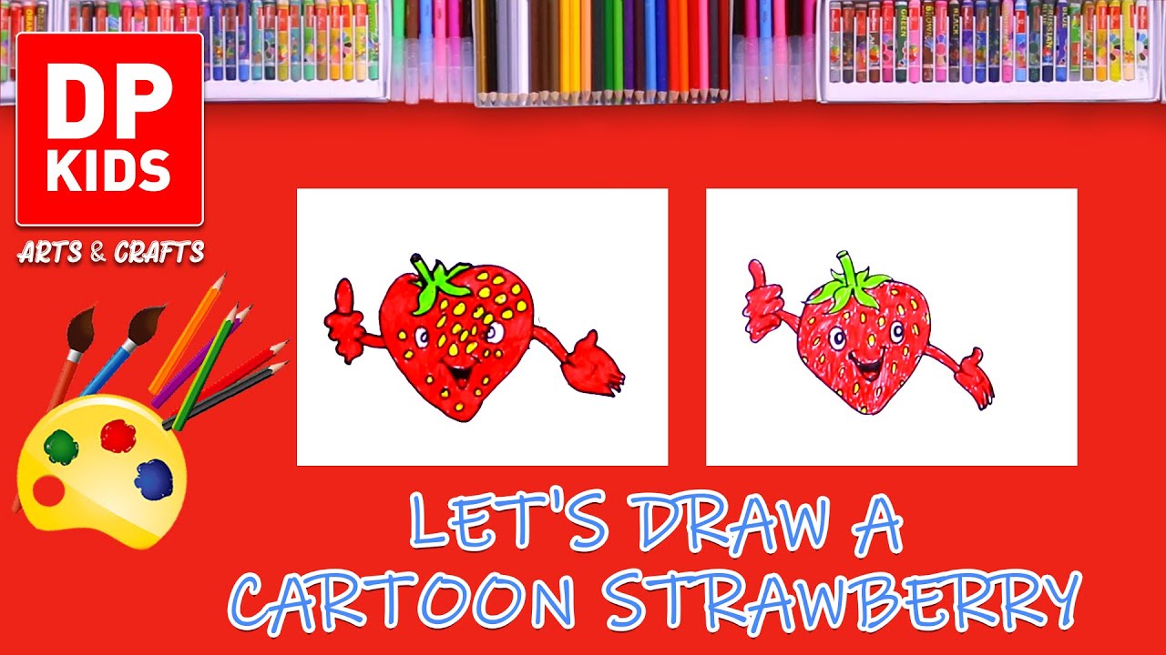 Let's draw a cartoon strawberry - DP KIDS ARTS & CRAFTS (Video 169 ...