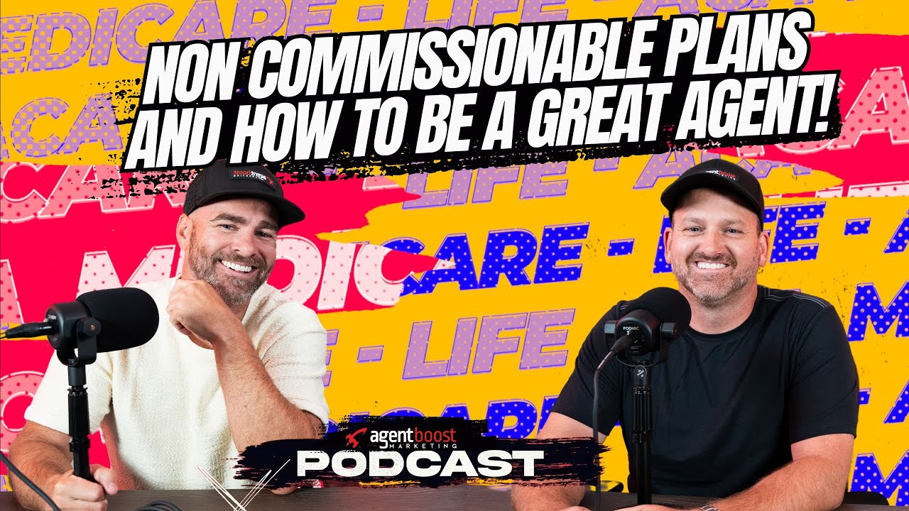 Episode 57: Non Commissionable Plans and How to Be a Great Agent! - YouTube