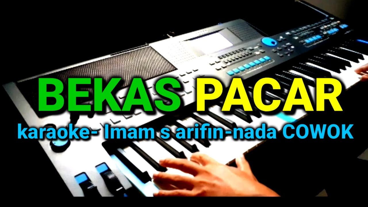 BEKAS PACAR " KARAOKE DANGDUT KLASIK " NADA COWOK - imam s arifin - YouTube