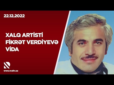 Xalq artisti Fikrət Verdiyevə vida