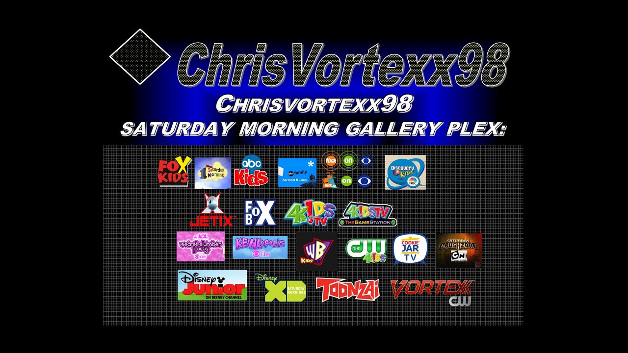 ChrisVortexx98 Saturday Morning Gallery Plex Recordings 2024 Search ...