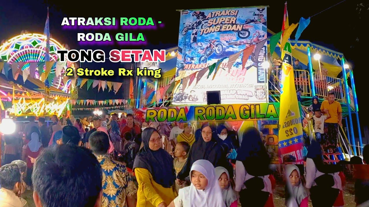 ATRAKSI RODA - RODA GILA TONG EDAN - TONG SETAN, TONG STAND, PASAR ...