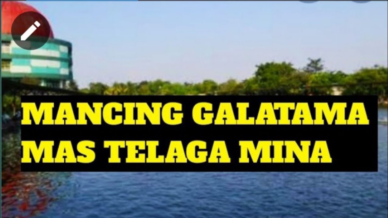 MANCING GALATAMA MAS TELAGA MINA - YouTube