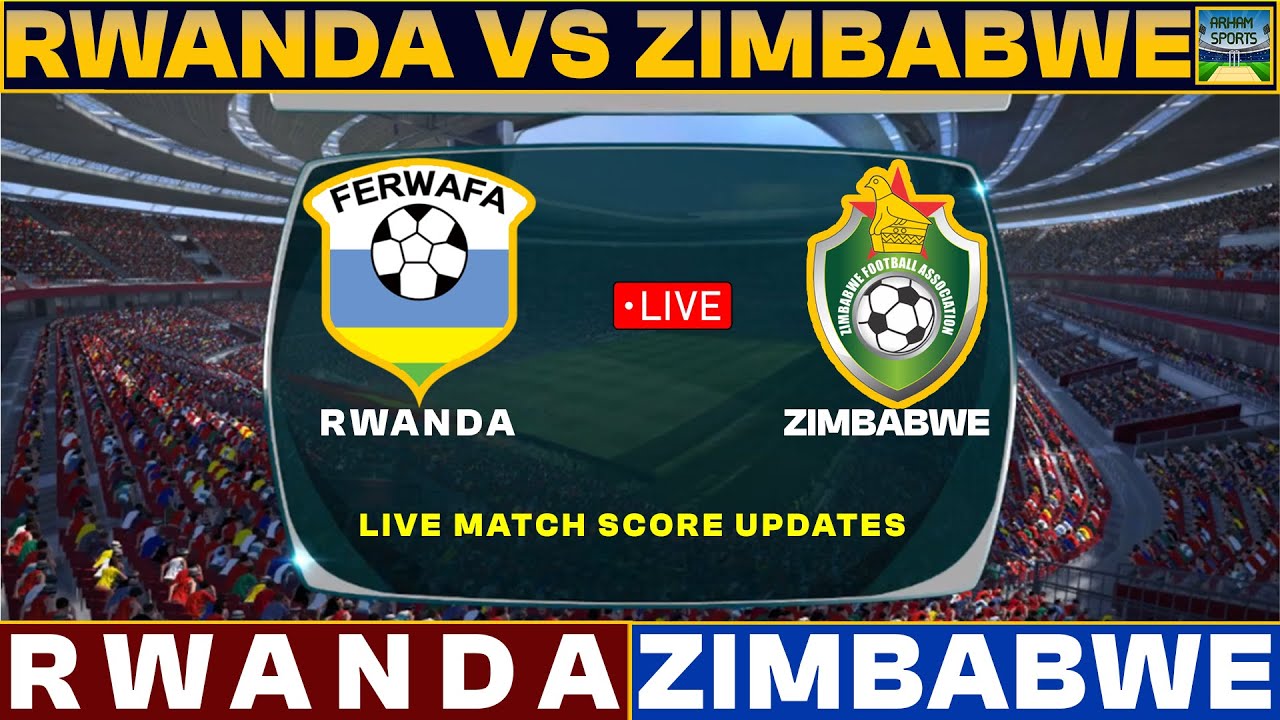 Rwanda Vs Zimbabwe Live Match Today | RWA Vs ZIM Live Football Match ...