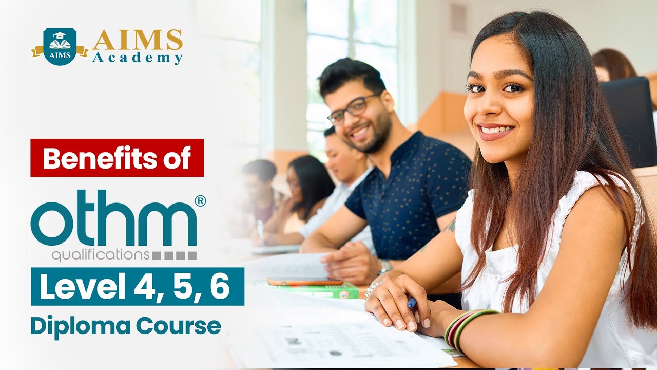 Benefits of OTHM level 4/ 5/ 6 Diploma Course | Great Opportunity for ...
