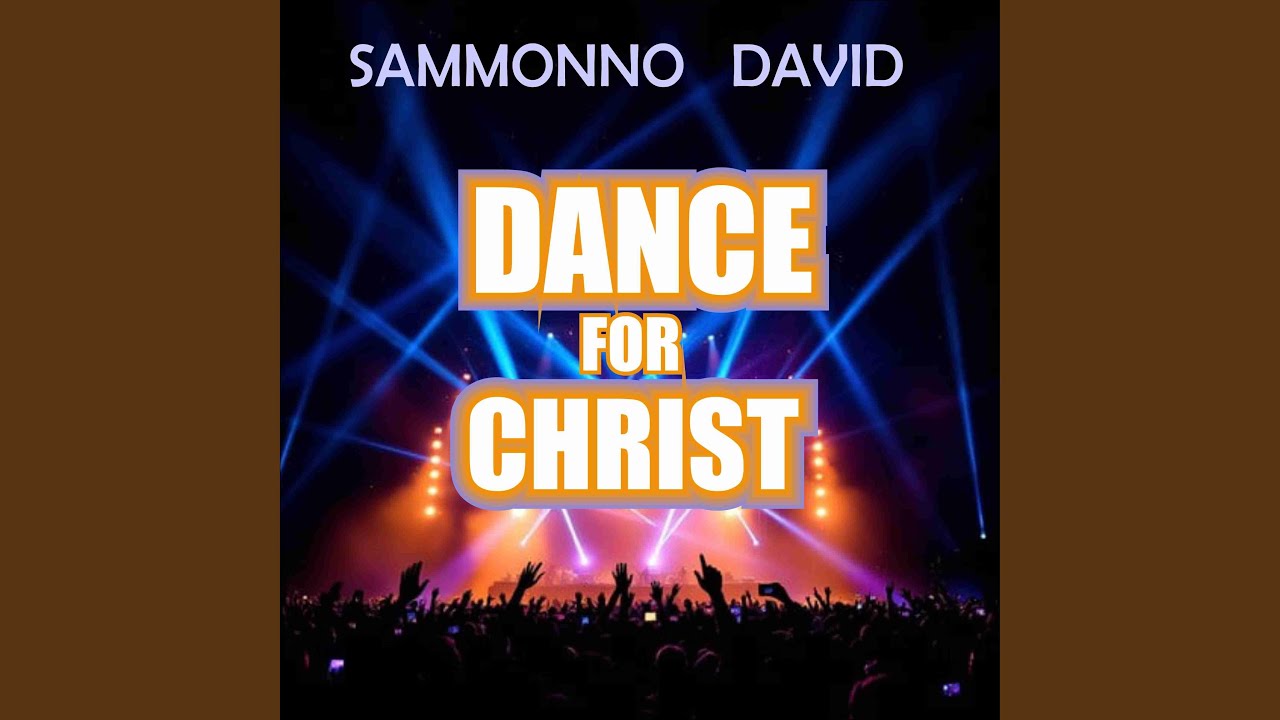 Dance For Christ - YouTube