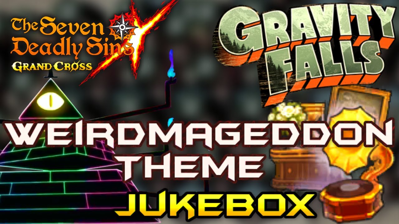 Gravity Falls Weirdmageddon Theme | Jukebox | Seven Deadly Sins Grand Cross - YouTube