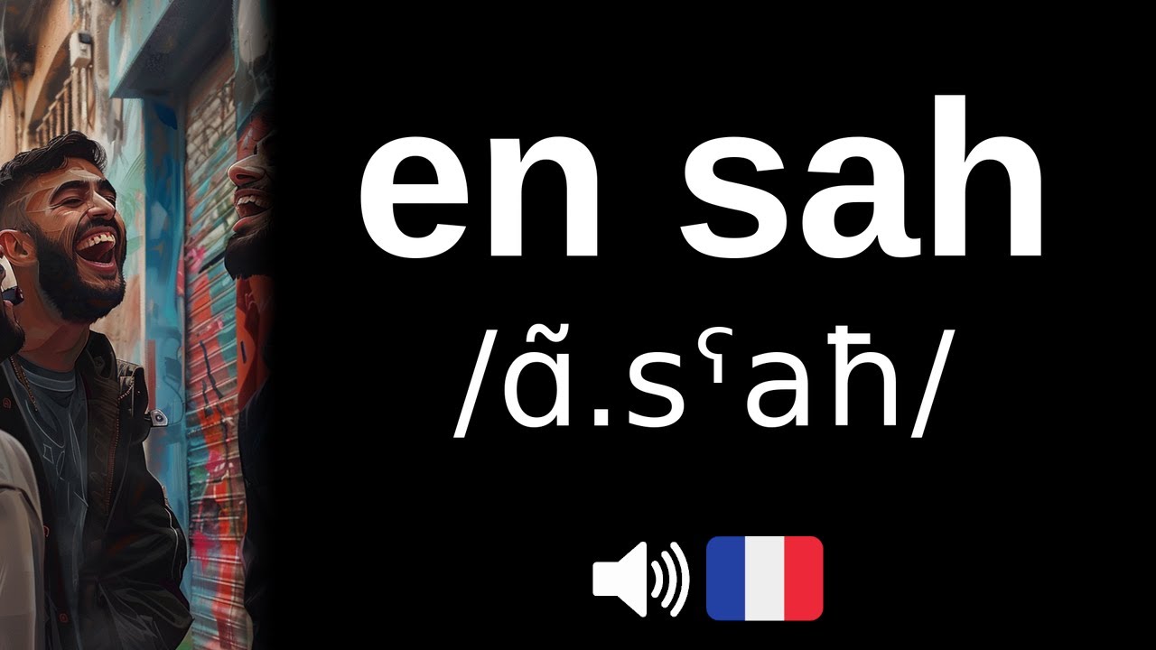 Comment bien prononcer 'en sah' ? - YouTube