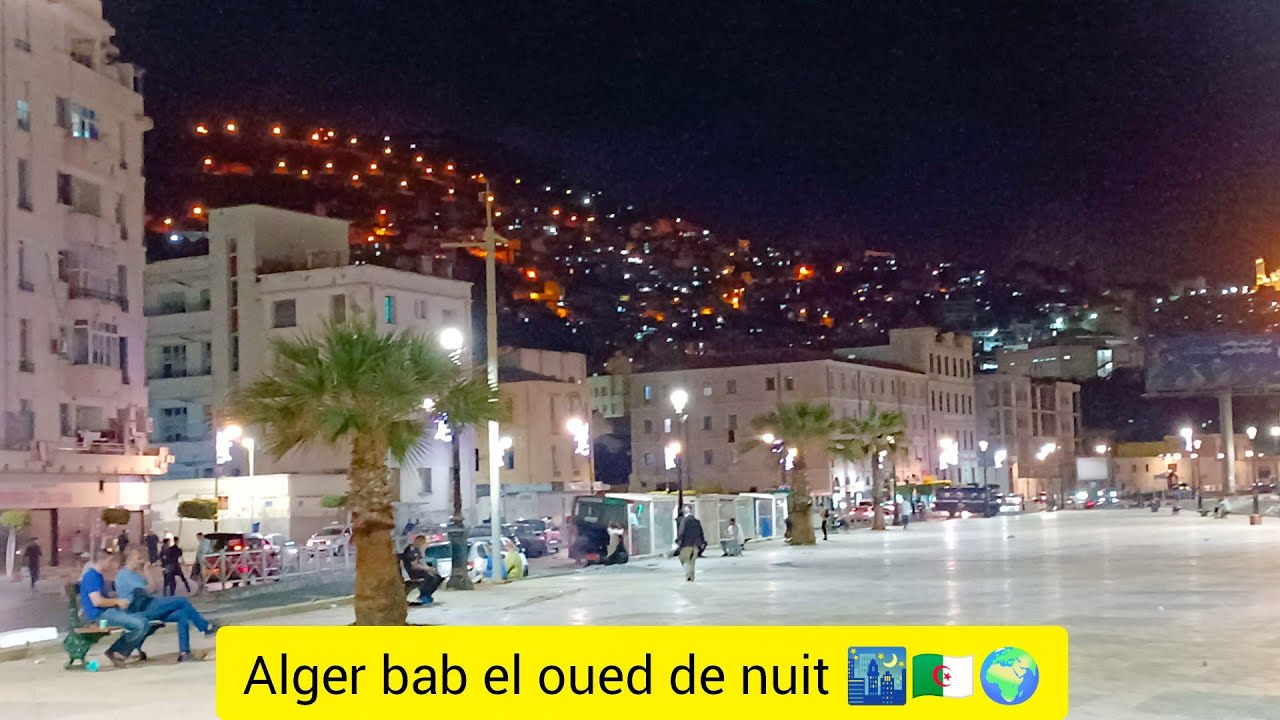 Alger bab el oued de nuit 🌃🇩🇿🌍 الجزائر باب الواد ليلا - YouTube
