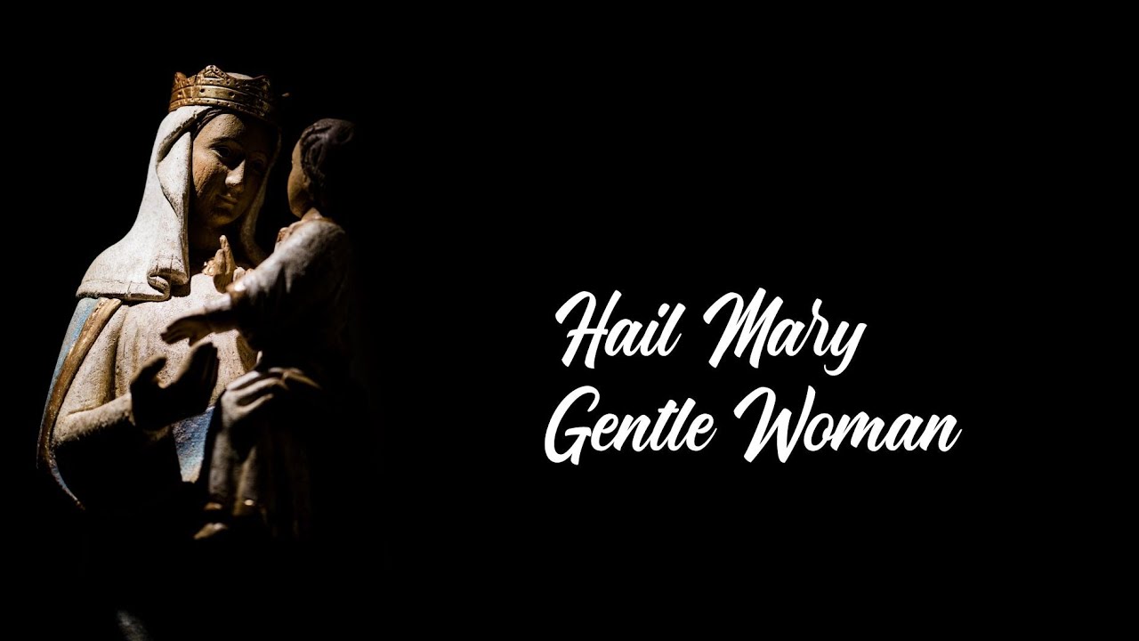 Hail Mary, Gentle Women | Catholic Hymn | Marian Song | Virgin Mary ...