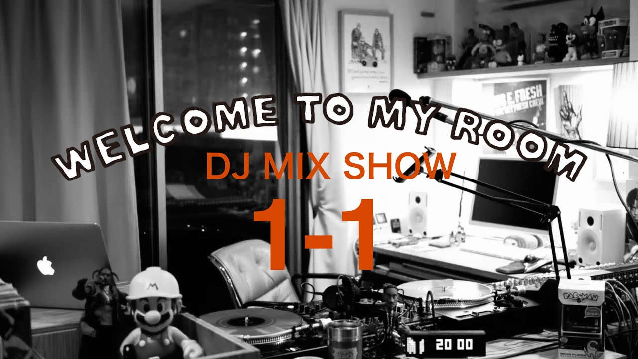 DJ MIX SHOW - Welcome to my room [1-1] Archive 2020/07/11 - YouTube