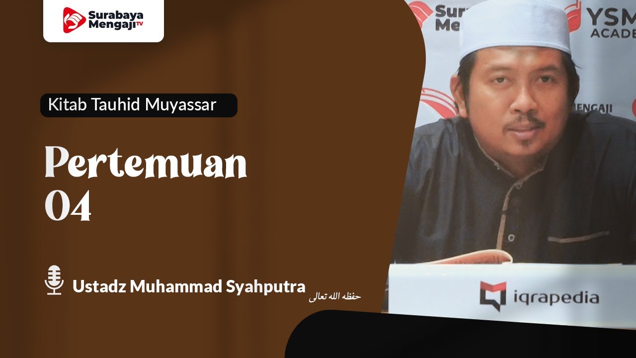 Kitab Tauhid Muyassar Pertemuan 4 - Ustadz Muhammad Syahputra, Lc - YouTube