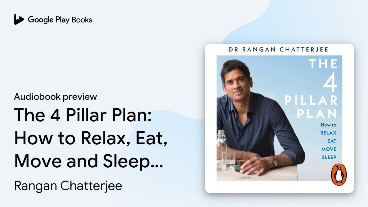The 4 Pillar Plan: How to Relax, Eat, Move and… by Rangan Chatterjee ...