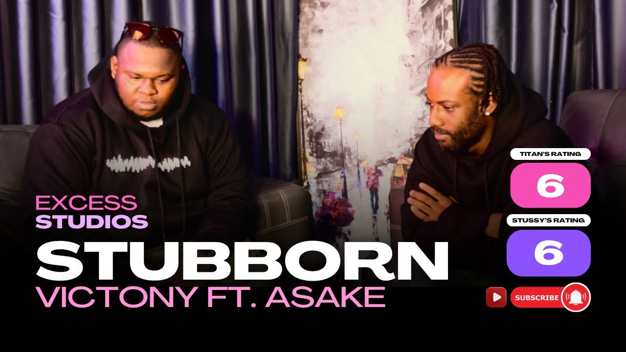 WE THINK THIS SONG IS MID! Review of VICTONY FT ASAKE “STUBBORN ...