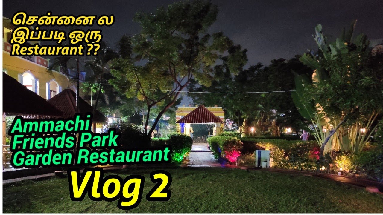 Ammachi friends park garden restaurant | Vlog 2 | Chennai | Preethi ...
