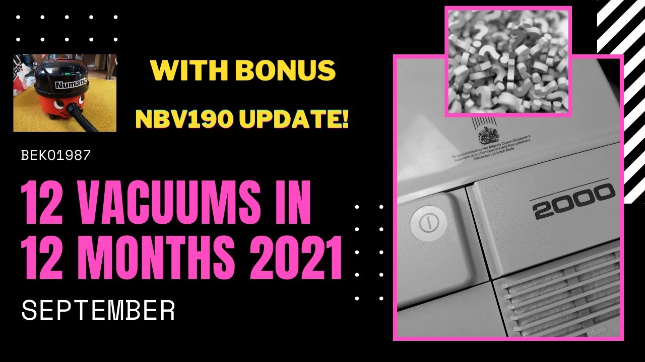 12 Vacuums in 12 Months 2021 - September! (and Numatic NBV190 Cordless ...