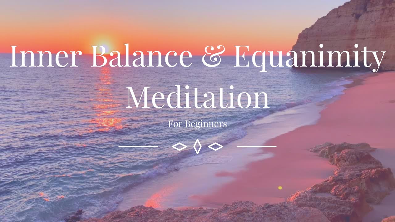 Inner Balance & Equanimity Meditation #stressrelief #anxietyrelief # ...