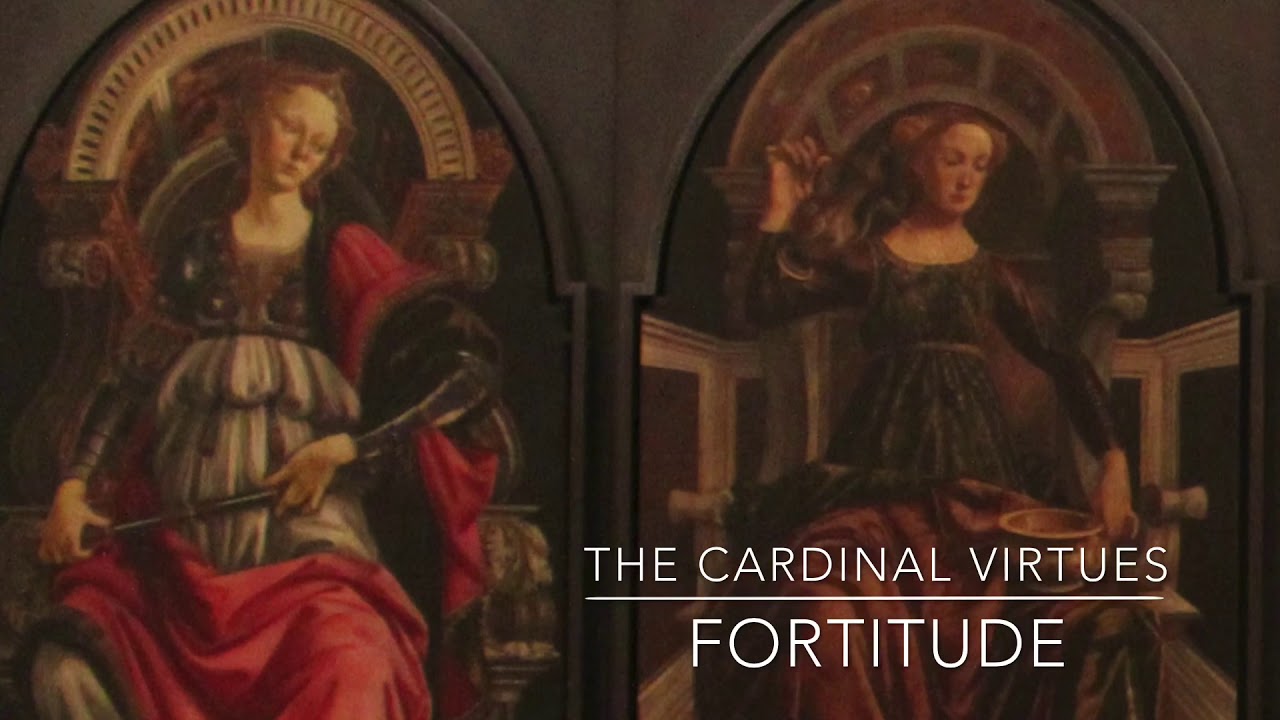 The Virtue Of Fortitude YouTube The Virtue Of Fortitude YouTube