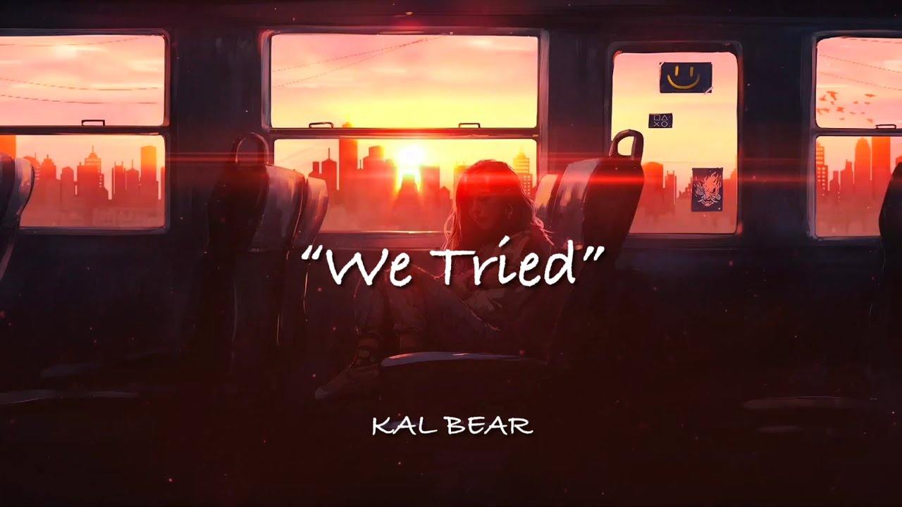 Kal Bear - We Tried (New Album Coming) - YouTube
