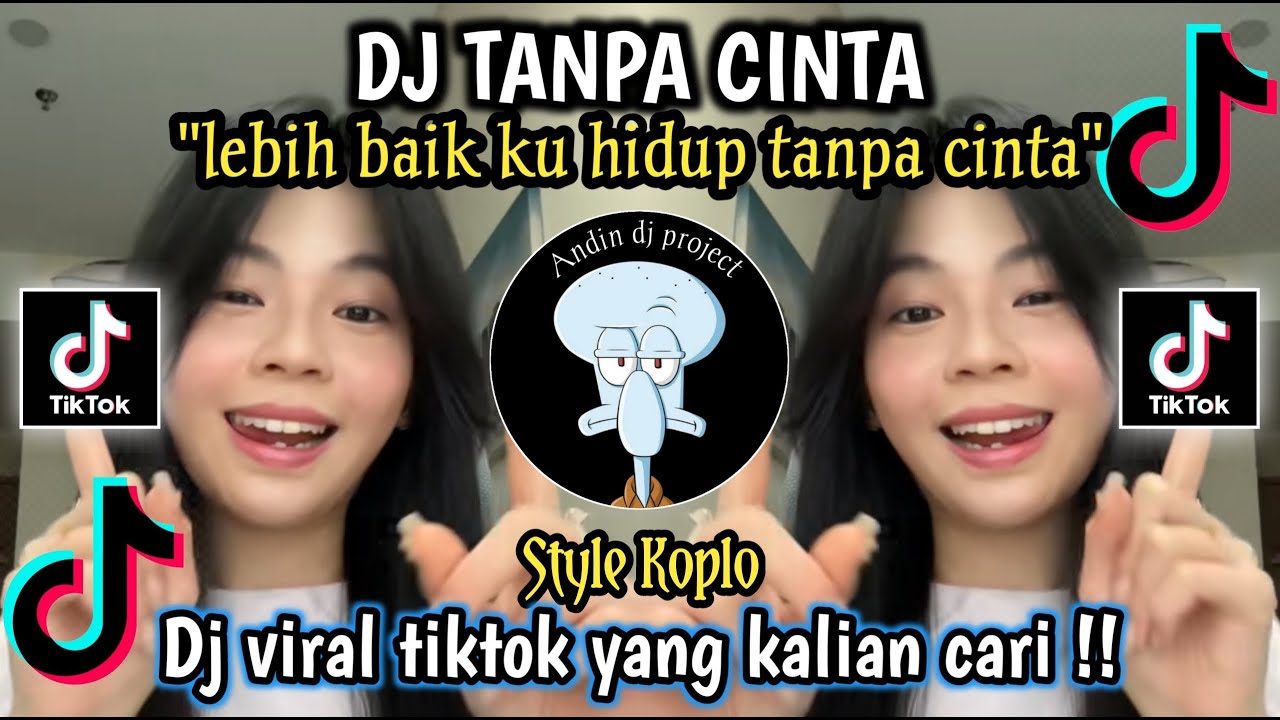 DJ TANPA CINTA STYLE KOPLO | DJ VIRAL TIKTOK TERBARU 2025 - YouTube